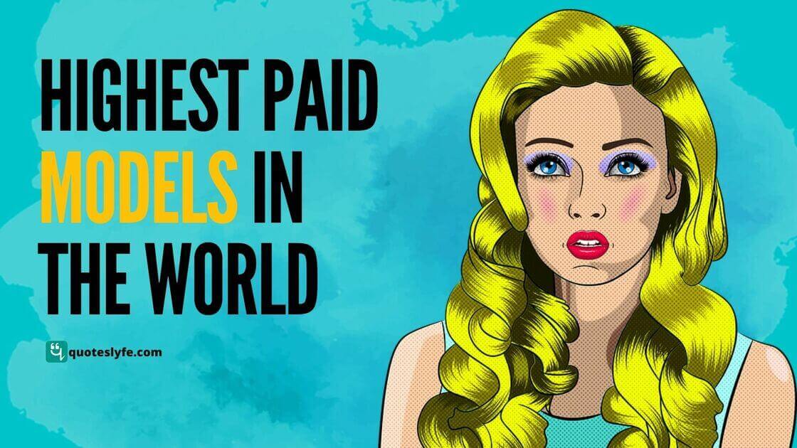 Highest Paid Models in the World - QuotesLyfe