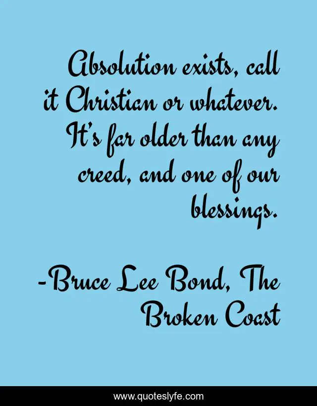 Absolution exists, call it Christian or whatever. It’s far older tha ...