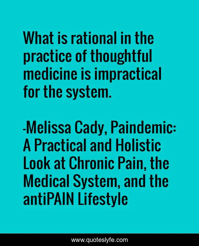 What is rational in the practice of thoughtful medicine is impractical ...