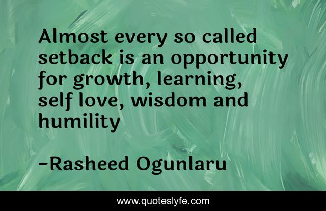 Almost every so called setback is an opportunity for growth, learning ...