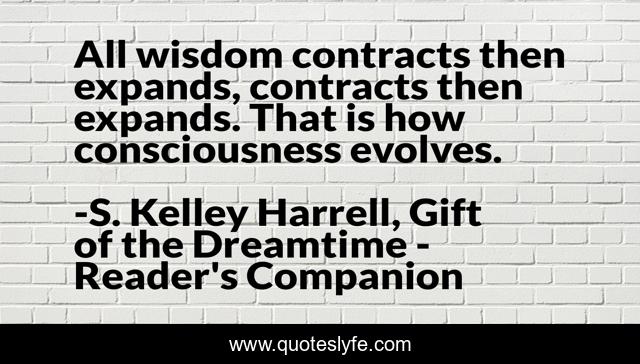All wisdom contracts then expands, contracts then expands. That is how ...