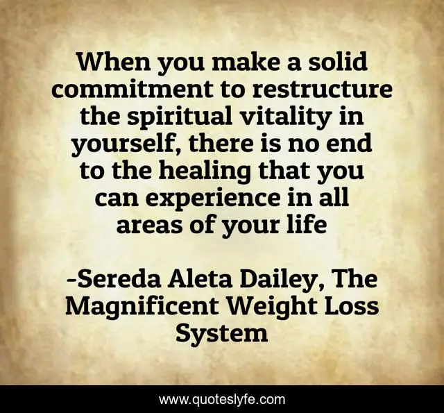 When you make a solid commitment to restructure the spiritual vitality ...