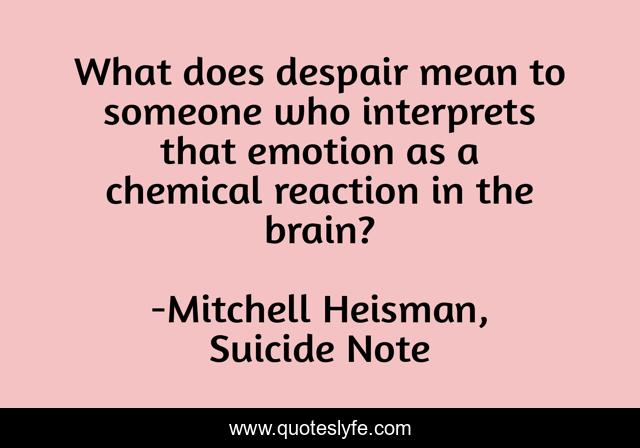 What does despair mean to someone who interprets that emotion as a che ...