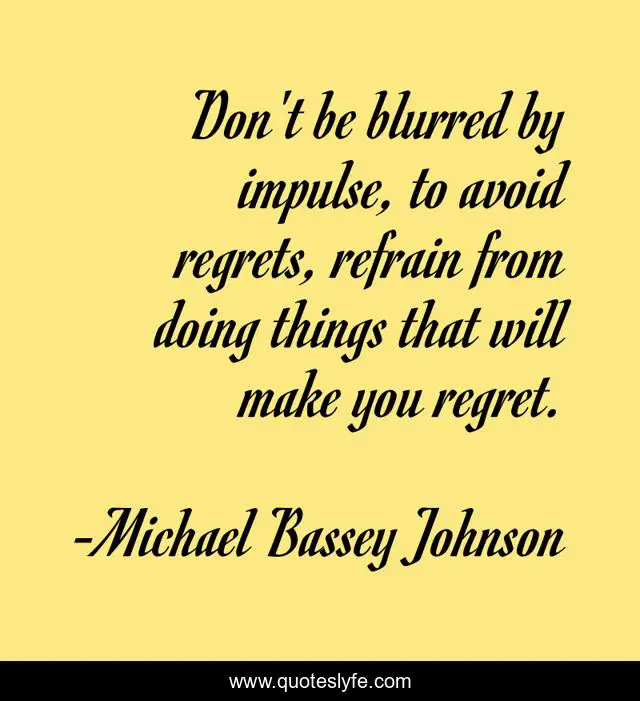 Don't be blurred by impulse, to avoid regrets, refrain from doing thin ...