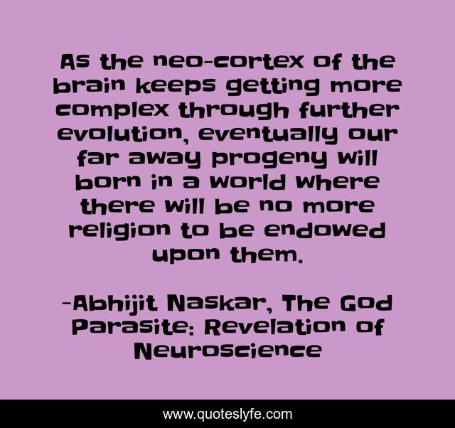 As the neo-cortex of the brain keeps getting more complex through furt ...