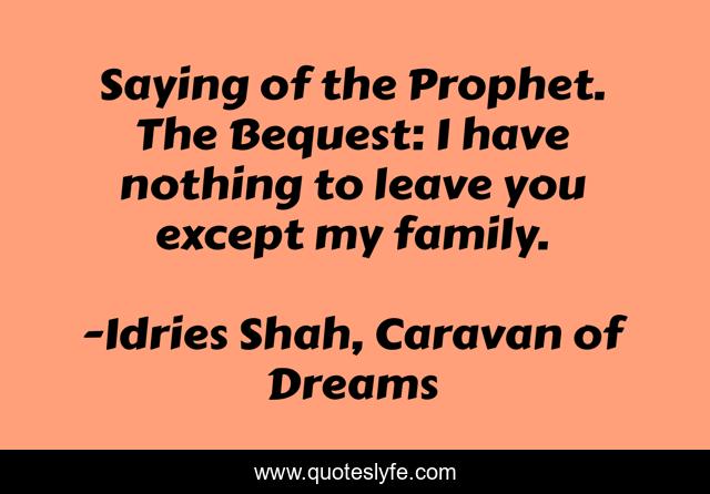 Saying of the Prophet. The Bequest: I have nothing to leave you except ...