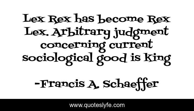 Lex Rex has become Rex Lex. Arbitrary judgment concerning current soci ...