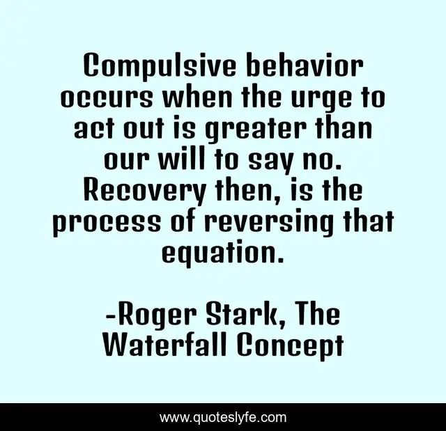 Compulsive behavior occurs when the urge to act out is greater than ou ...