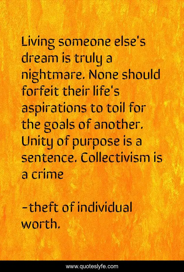 Living someone else's dream is truly a nightmare. None should forfeit ...