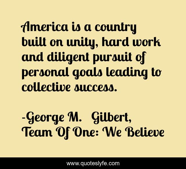 America is a country built on unity, hard work and diligent pursuit of ...