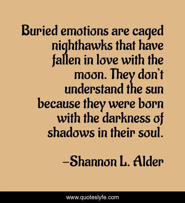 Buried emotions are caged nighthawks that have fallen in love with the ...