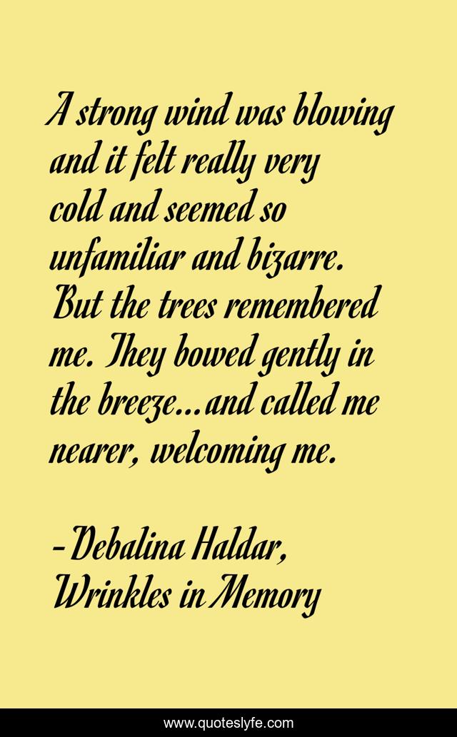 A strong wind was blowing and it felt really very cold and seemed so u ...