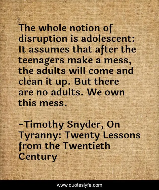 The whole notion of disruption is adolescent: It assumes that after th ...