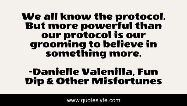 We all know the protocol. But more powerful than our protocol is our g ...