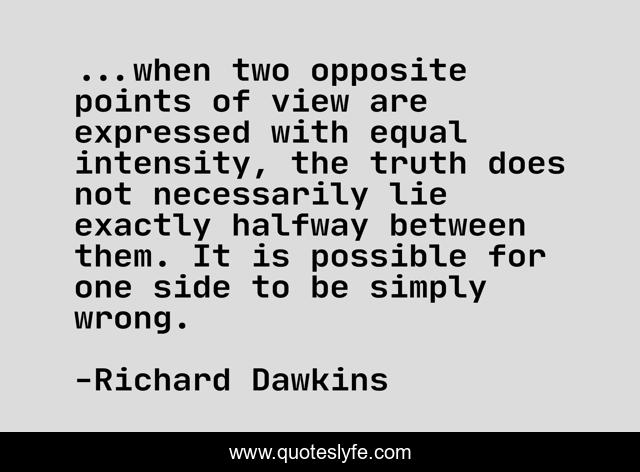 ...when two opposite points of view are expressed with equal intensity ...