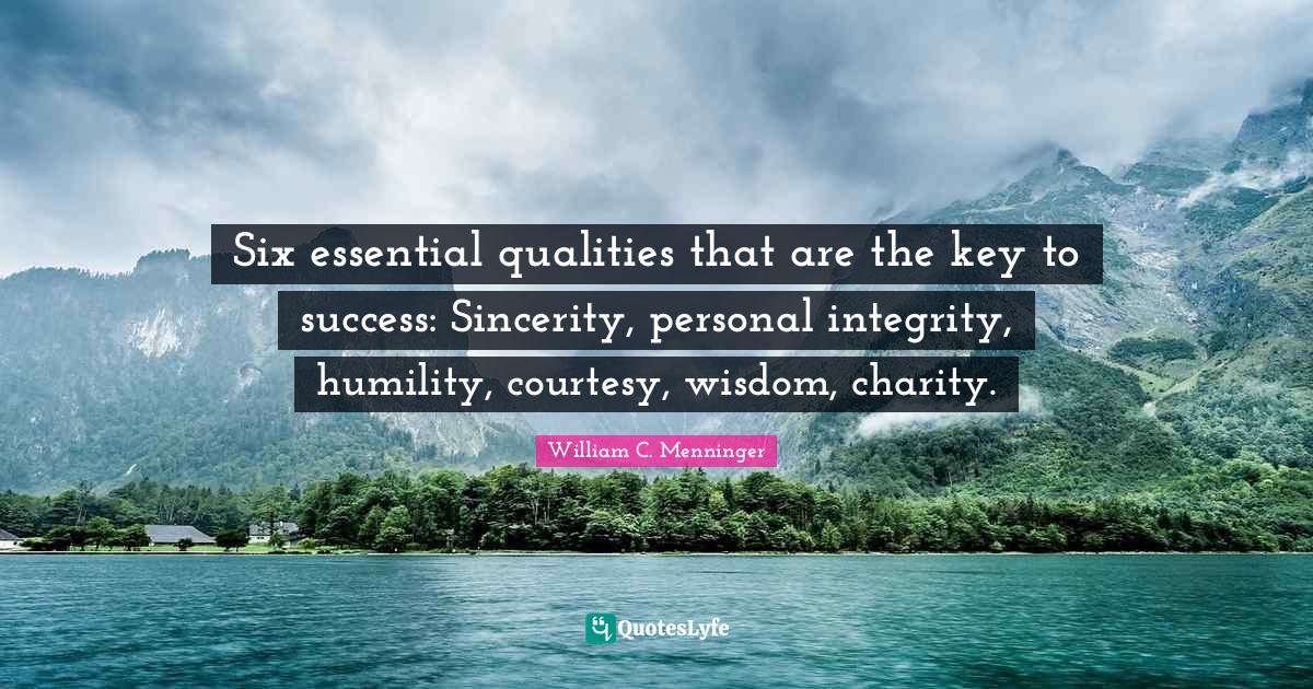 Six essential qualities that are the key to success: Sincerity, person ...