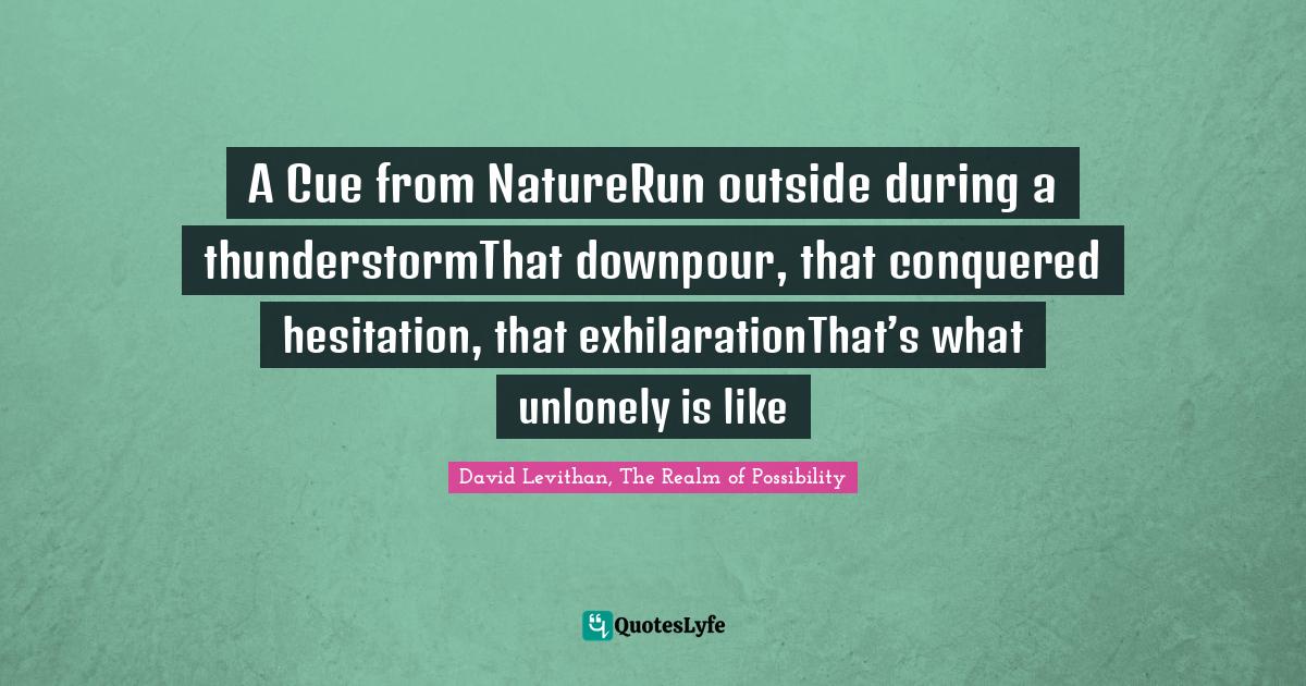 Best David Levithan, The Realm of Possibility Quotes with images to ...