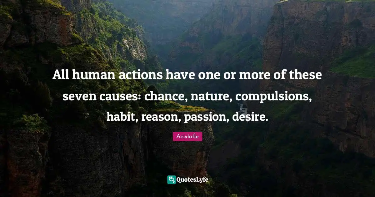 All human actions have one or more of these seven causes: chance, natu ... All human actions have one or more of these seven causes: chance, natu ...