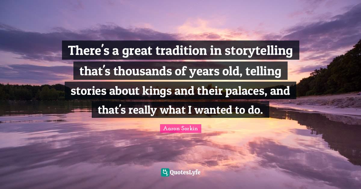There's a great tradition in storytelling that's thousands of years ol ...