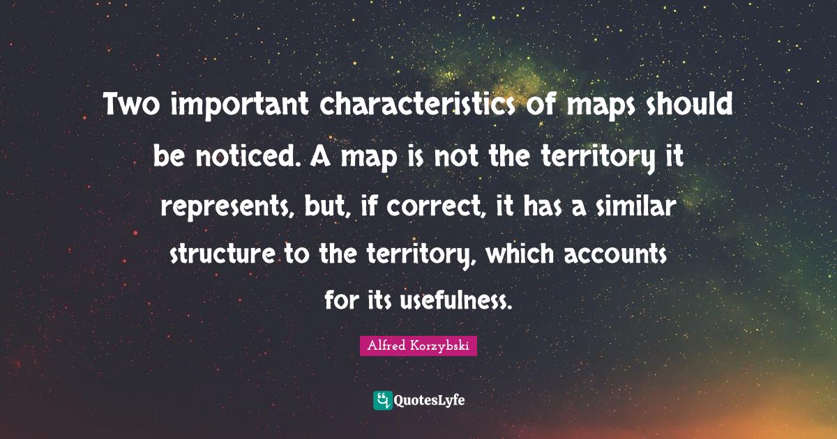 Two important characteristics of maps should be noticed. A map is not ...
