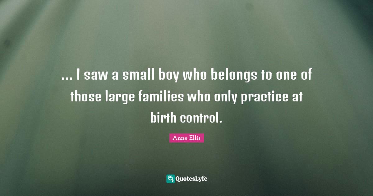 I saw a small boy who belongs to one of those large families who o ...