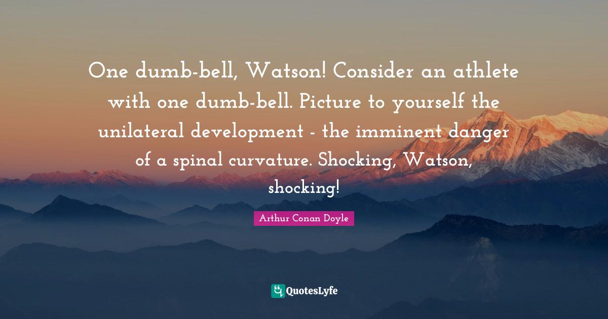 One dumb-bell, Watson! Consider an athlete with one dumb-bell. Picture ...