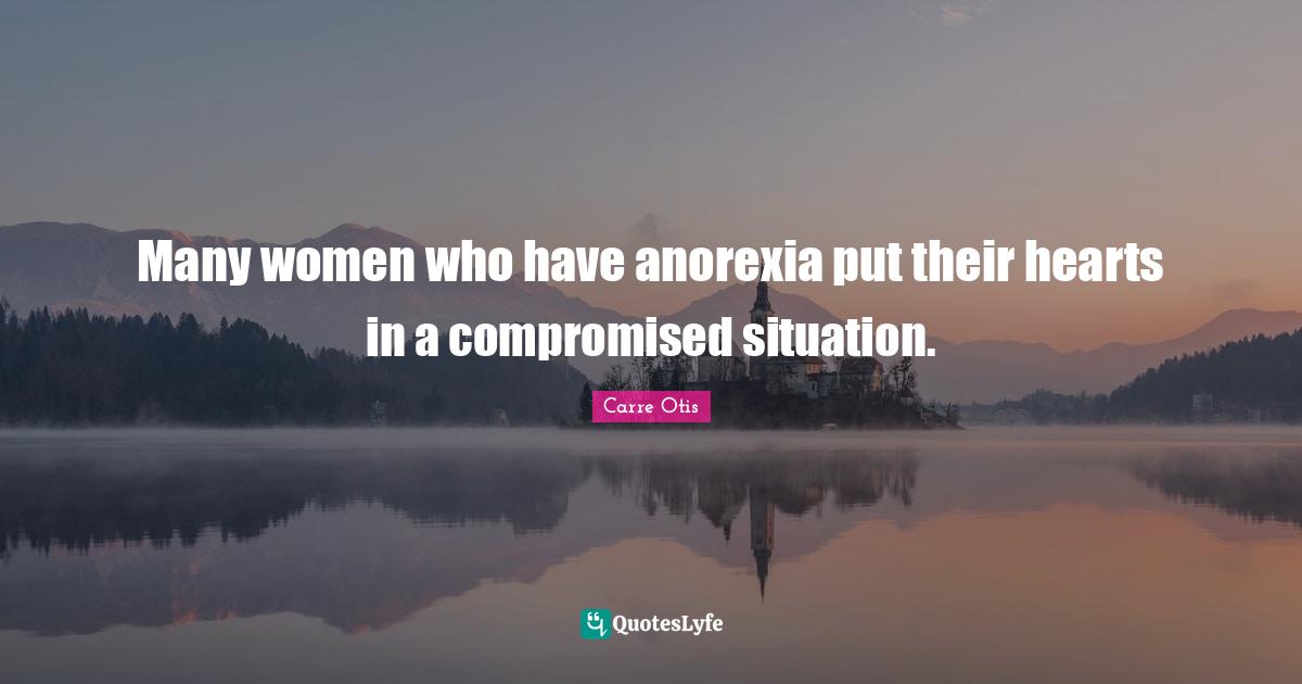 Many women who have anorexia put their hearts in a compromised situati ...