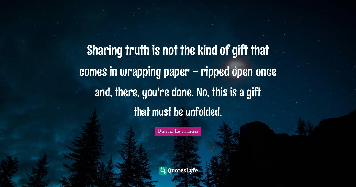 Sharing truth is not the kind of gift that comes in wrapping paper - r ...