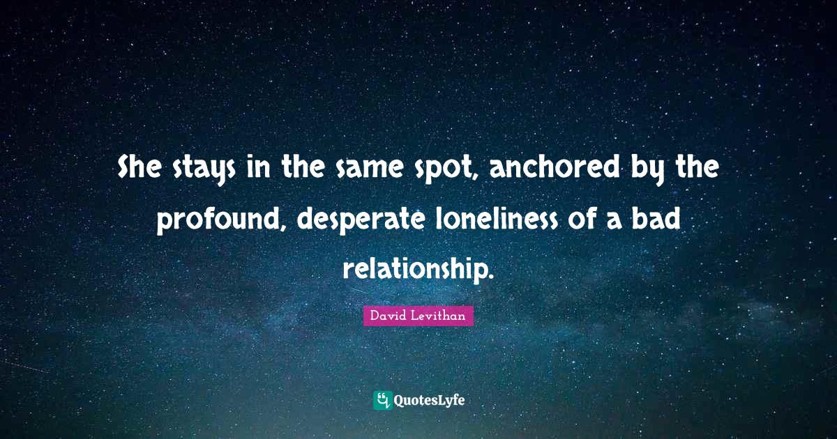 She stays in the same spot, anchored by the profound, desperate loneli ...