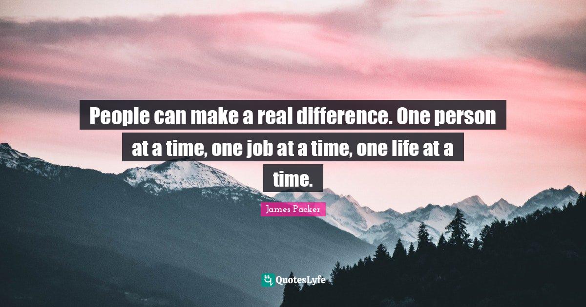 People can make a real difference. One person at a time, one job at a ...