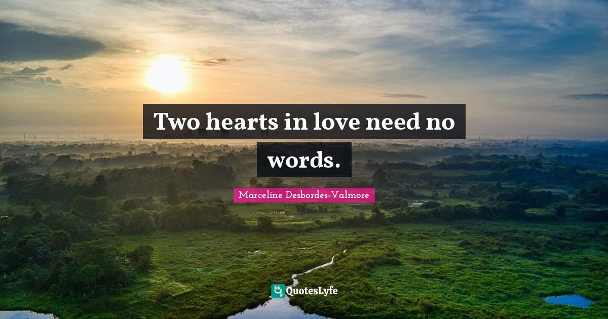 Two hearts in love need no words.... Quote by Marceline Desbordes ...