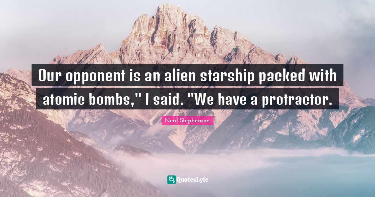 Our opponent is an alien starship packed with atomic bombs," I said ...