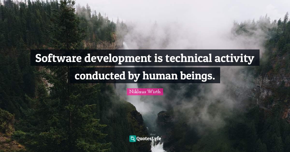Software development is technical activity conducted by human beings ...