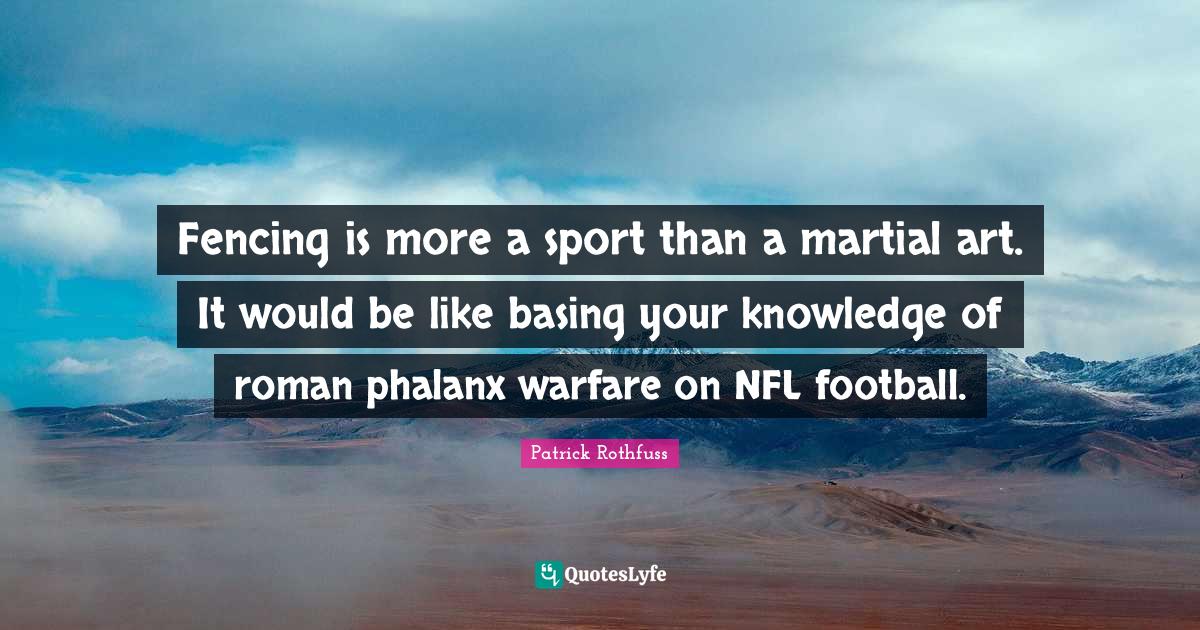 Fencing is more a sport than a martial art. It would be like basing yo ...